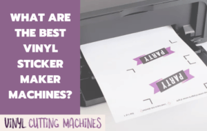 5 Best Vinyl Sticker Maker Machines in 2024: [All Budgets]